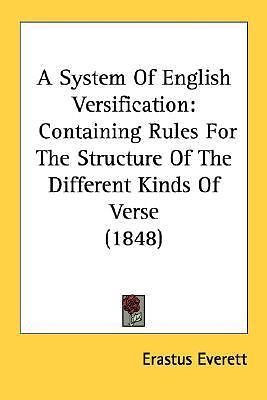 System of English Versification : Containing Rules for the Structure of ...