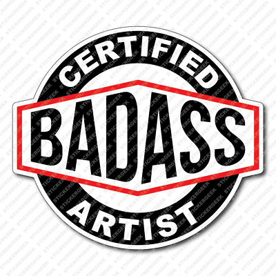 Certified BadAss Bad Ass Artist Sticker Hydro Water Bottle Laptop Decal ...