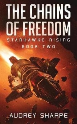 The Chains of Freedom (Starhawke Rising) by Sharpe, Audrey [Paperback ...