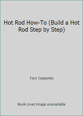 Hot Rod How-To (Build a Hot Rod Step by Step) by Tom Carpenter | eBay