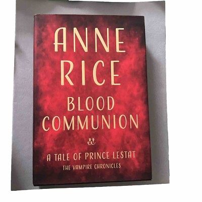 Vampire Chronicles,Blood Communion: A Tale of Prince Lestat by Anne ...