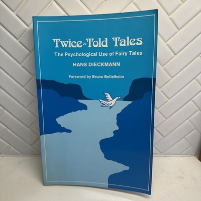 Twice-Told Tales: The Psychological Use of Fairy Tales, Dieckmann, Hans ...