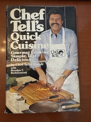 Chef Tells Quick Cuisine: Gourmet Cooking Simple, Fast, Delicious by ...