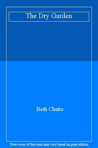 The Dry Garden By Beth Chatto. 9780460022224 | eBay
