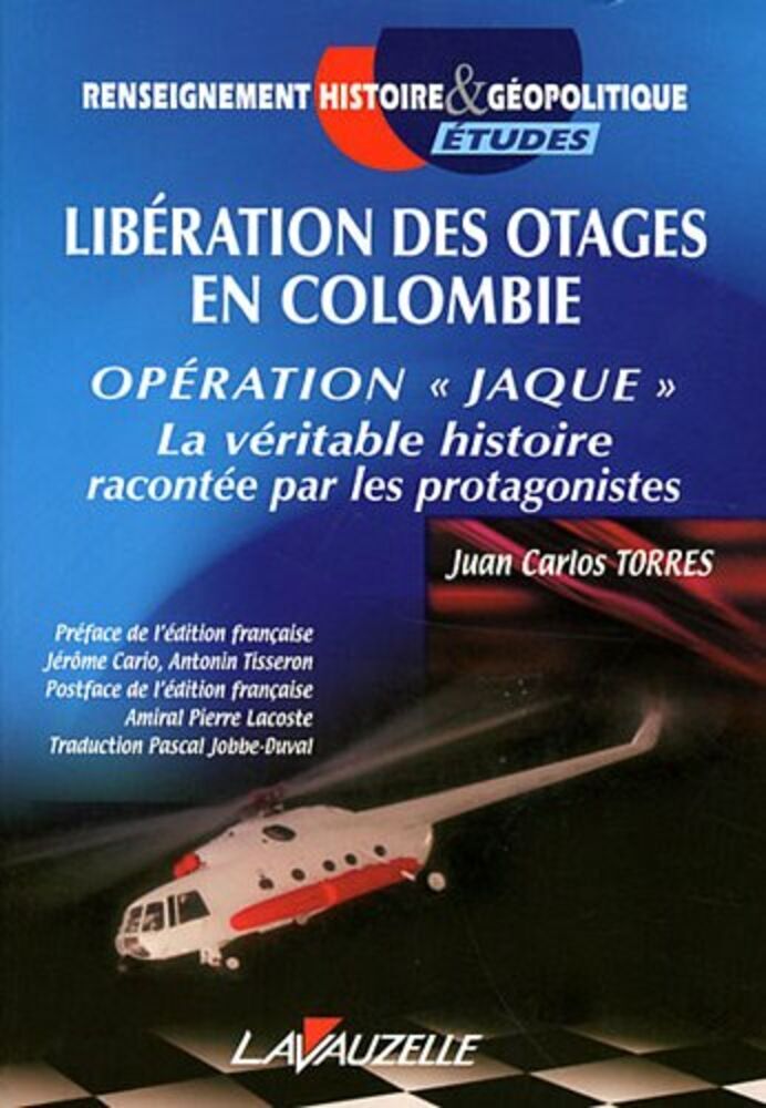 Release Of Hostages IN Colombia Operation Jaque Torres Juan Carlos New ...