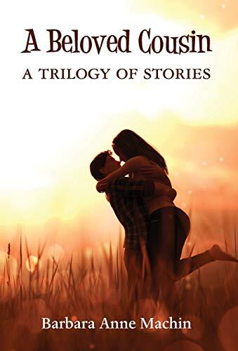 A Beloved Cousin: A Trilogy of Stories By Barbara Anne Machin ...