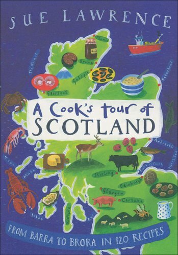 A Cook's Tour of Scotland: From Barra to Brora in 1... by Lawrence, Sue ...