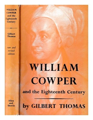 THOMAS, GILBERT (1891-1978) William Cowper e il XVIII secolo 1948 Hardc ...