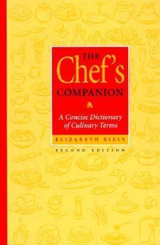 Chef's Companion : A Concise Dictionary of Culinary Terms by Elizabeth ...