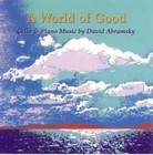 A World of Good - Audio CD By Abramsky, David - VERY GOOD 776127038928 ...