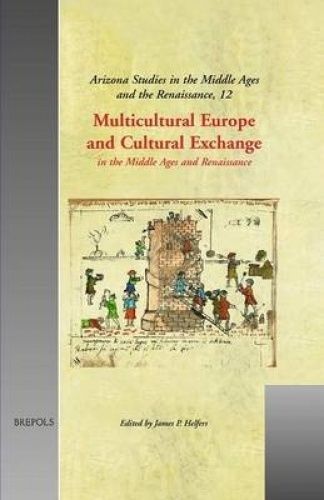 Multicultural Europe and Cultural Exchange: In the Middle Ages and ...