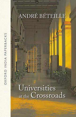 Oxford India Paperbacks Ser.: Universities at the Crossroads by Andre ...
