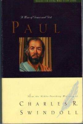 Paul - A Man of Grace and Grit (Insight for Living Bible Study Guide ...