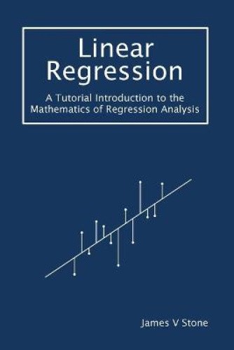 Linear Regression: A Tutorial Introduction to the Mathematics of ...
