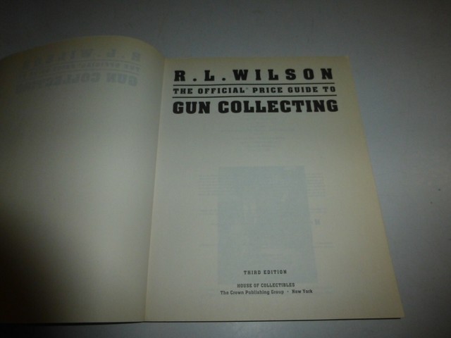 Official R. L. Wilson Price Guide to Gun Collecting Ser.: The R. L ...