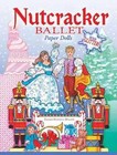 Nutcracker Ballet Paper Dolls with - Paperback, by Miller Eileen ...