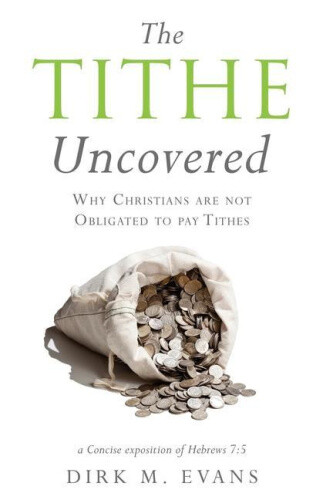 The Tithe Uncovered: Why Christians are not Obligated to pay Tithes | eBay