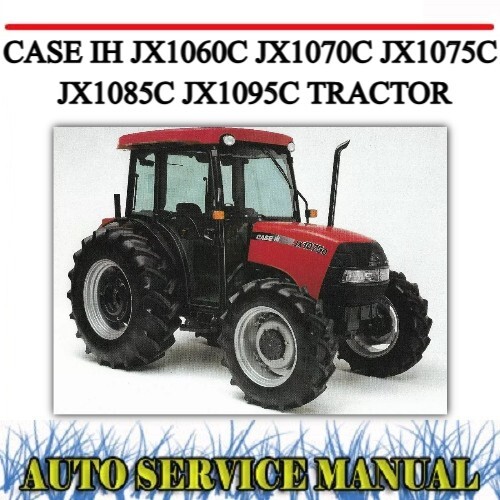 CASE IH JX1060C JX1070C JX1075C JX1085C JX1095C TRACTOR WORKSHOP ...