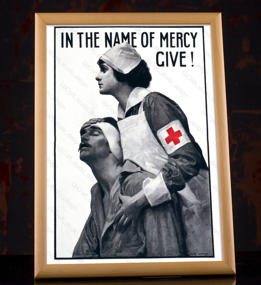 American Propaganda Poster - In the Name of Mercy Give!, Red Cross ...