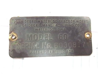 JOHN DEERE 60 TRACTOR SERIAL NUMBER TAG S.N 6030817 CAME OFF 1954 MODEL ...