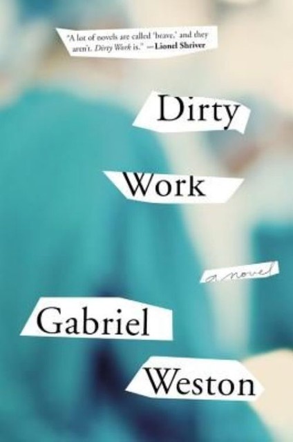 Dirty Work by Gabriel Weston (Hardback, 2014) for sale online | eBay