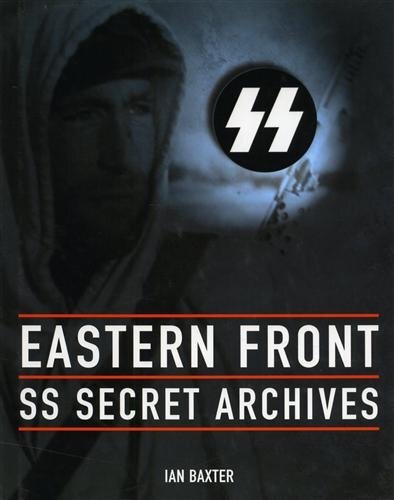 Eastern Front: The SS Secret Archives, Ian Baxter 9781862272224 | eBay