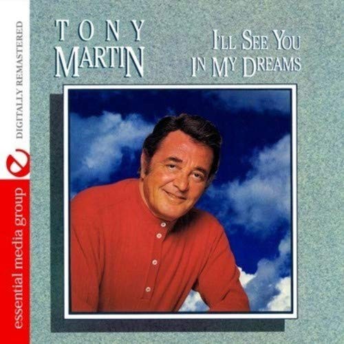 I'll See You In My Dreams (Digitally Remastered) by Tony Martin [Audio ...