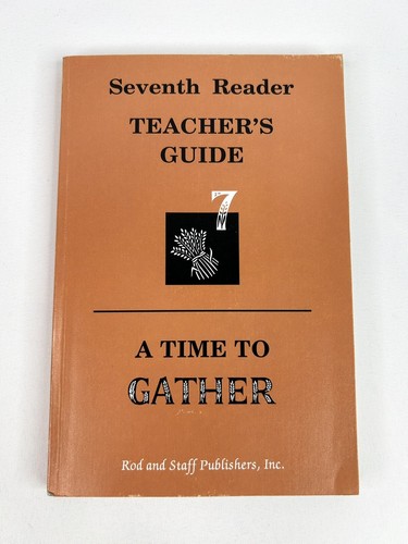 Rod & Staff Reading 7 - A Time To Gather Seventh Reader Teacher's Guide ...
