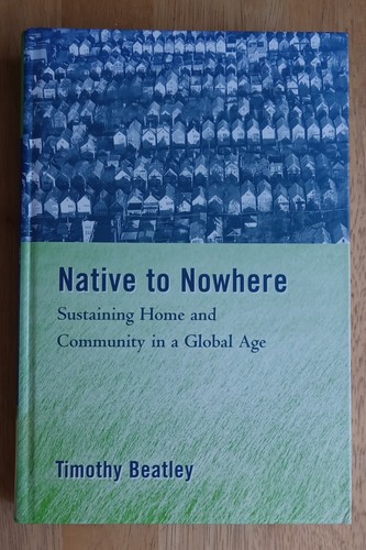 Native to Nowhere : Sustaining Home and Community in a Global Age by ...