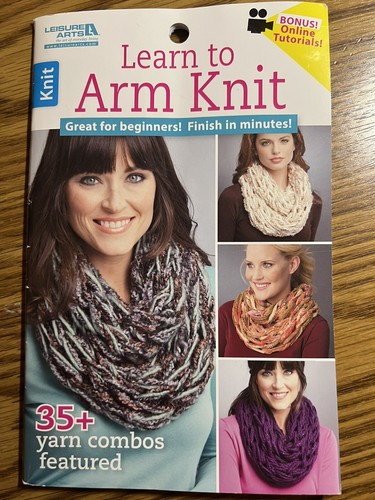 LEARN TO ARM KNIT CRAFT INSTRUCTION BOOK LEISURE ARTS #75517 C2014 ...