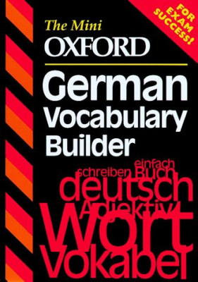The Mini Oxford German Vocabulary Builder (The Mini Oxford Vocabulary ...