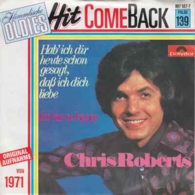 Chris Roberts Hab Ich Dir Heute Schon Gesagt, Daß Ich Dich Liebe NEAR ...