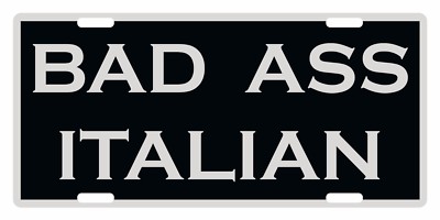 BAD ASS ITALIAN Custom License Plate Emblem Version | eBay