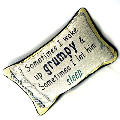 Decorative Pillow Sometimes I Wake Up GRUMPY Sometimes I Let Him sleep ...