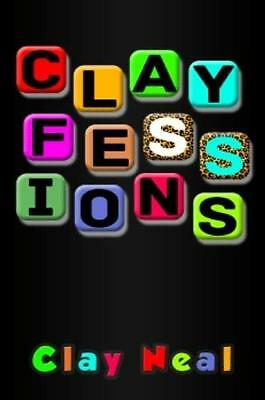 Clayfessions by Clay Neal (Paperback, 2018) for sale online | eBay