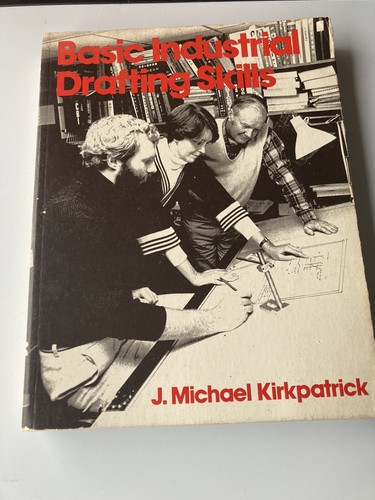 Basic Industrial Drafting Skills by J. Michael Kirkpatrick (Hardcover) 9780534010737| eBay