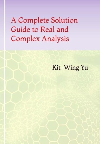 Kit-Wing Yu A Complete Solution Guide to Real and Comple (Paperback ...