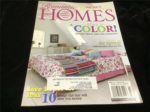 Romantic Homes Magazine March 2011 Bring in the Color! Spruce Up for ...