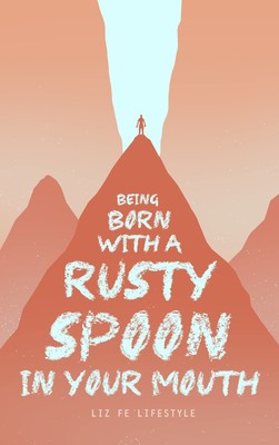 Liz Fe Lifestyle Being Born with a Rusty Spoon in Your Mouth (Poche) | eBay