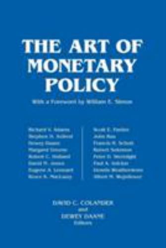 Art of Monetary Policy by David C. Colander and Dewey Daane (1994 ...
