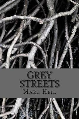 Grey Streets by Heil, Mark E. -Paperback 9781494324681 | eBay