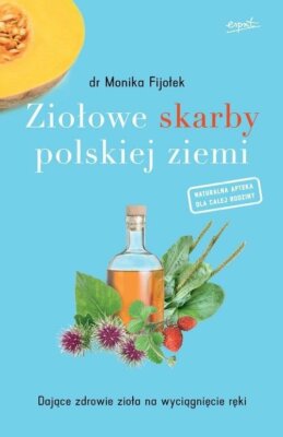 Monika Fijolek - Ziolowe skarby Polskiej ziemi (polish book) | eBay