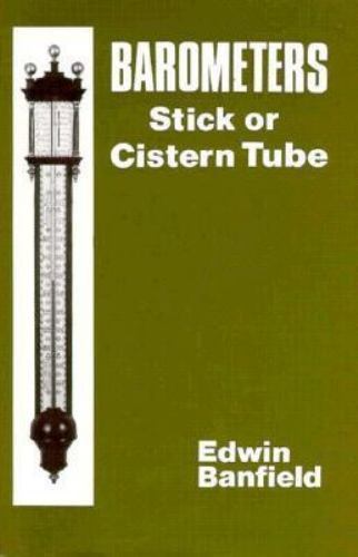Buy Barometers : Stick or Cistern Tube by Edwin Banfield (1997 ...