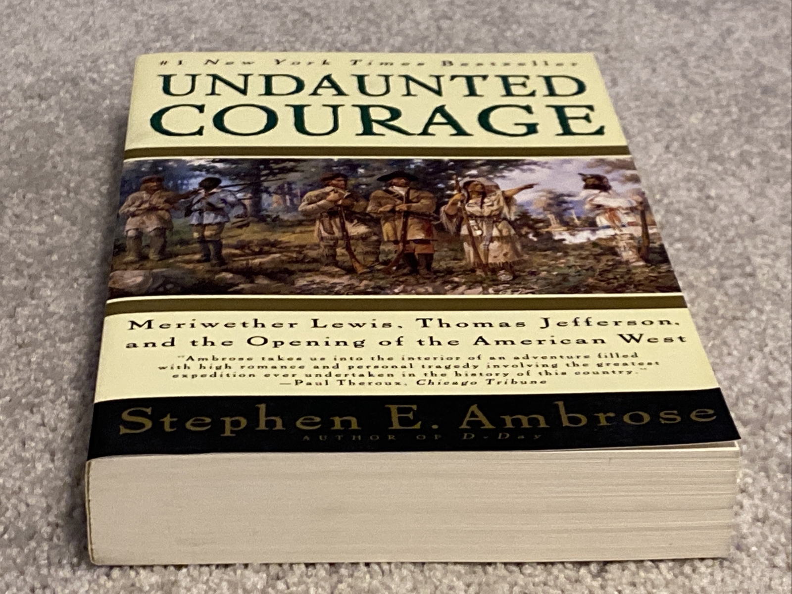 Undaunted Courage : Meriwether Lewis Thomas Jefferson and the Opening ...