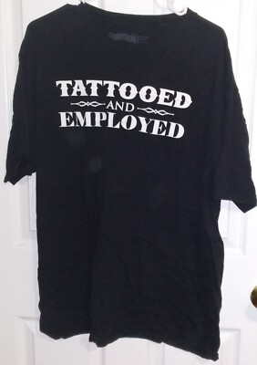 Tattooed And Unemployed Tshirt 2XL Steadfast Brand | eBay