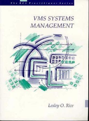 Bcs Practitioner Ser.: VMS Systems Management by Lesley Rice (1994 ...
