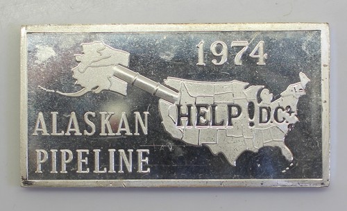 Alaskan Pipeline Help! D.C. Oil Crisis 1 oz .999 Silver Art Bar, World ...