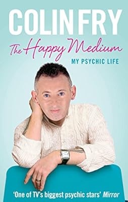 The Happy Medium: My Psychic Life, Fry, Colin, Used; Good Book | eBay.de