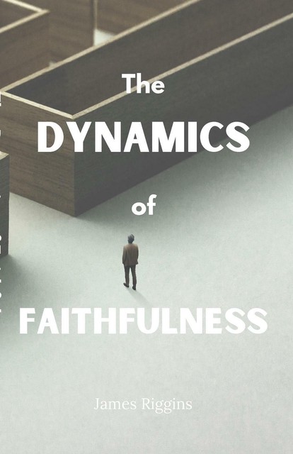 The Dynamics of Faithfulness von James Riggins (2021, Taschenbuch ...