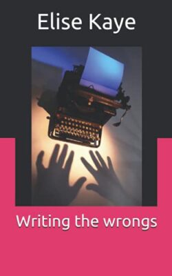 Writing the wrongs by Kaye, Elise Book The Fast Free Shipping | eBay